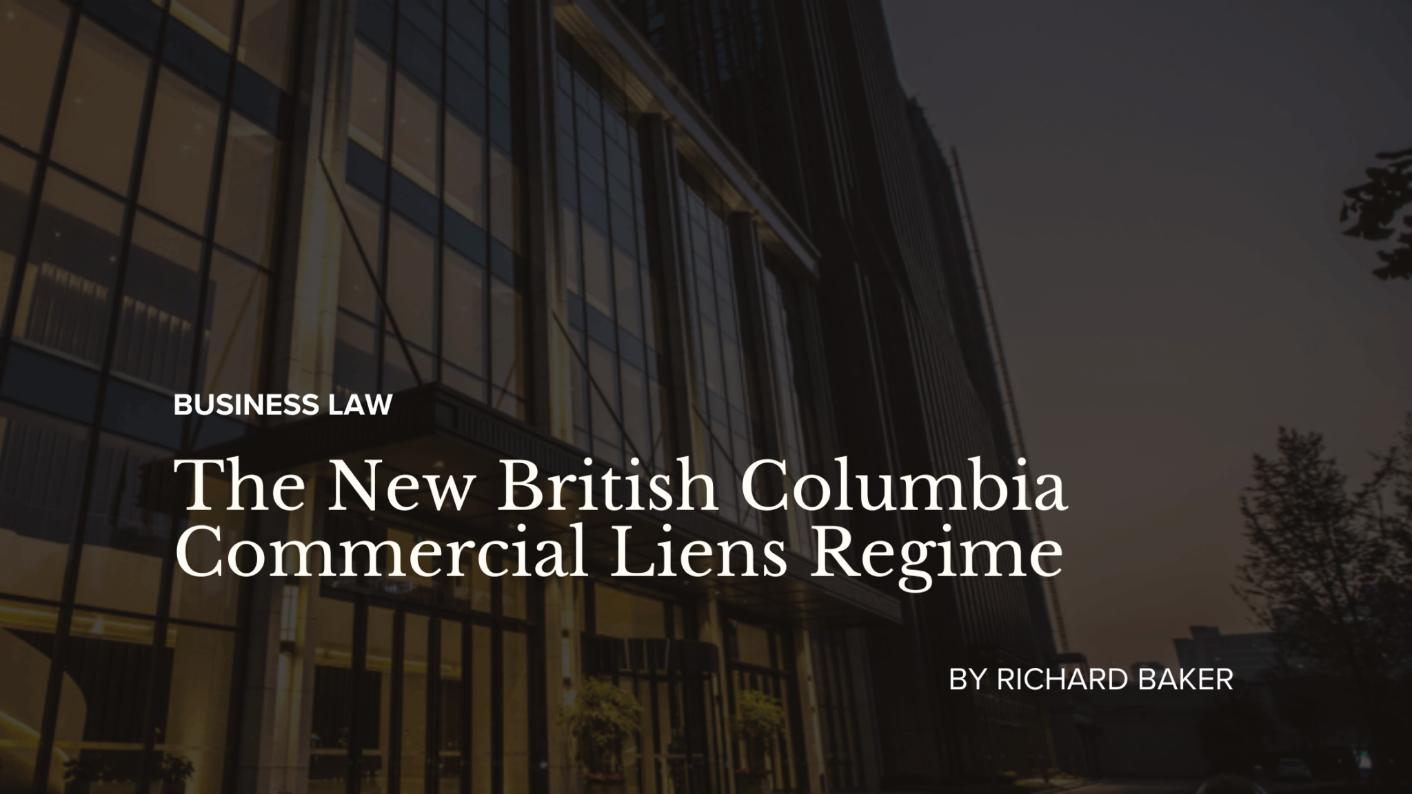 The New British Columbia Commercial Liens Regime - Watson Goepel LLP
