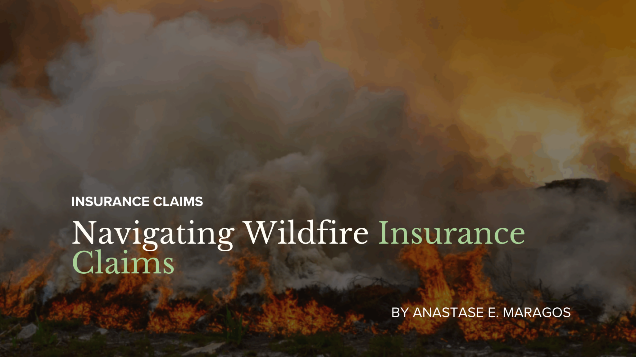 Navigating Wildfire Insurance Claims - Watson Goepel LLP