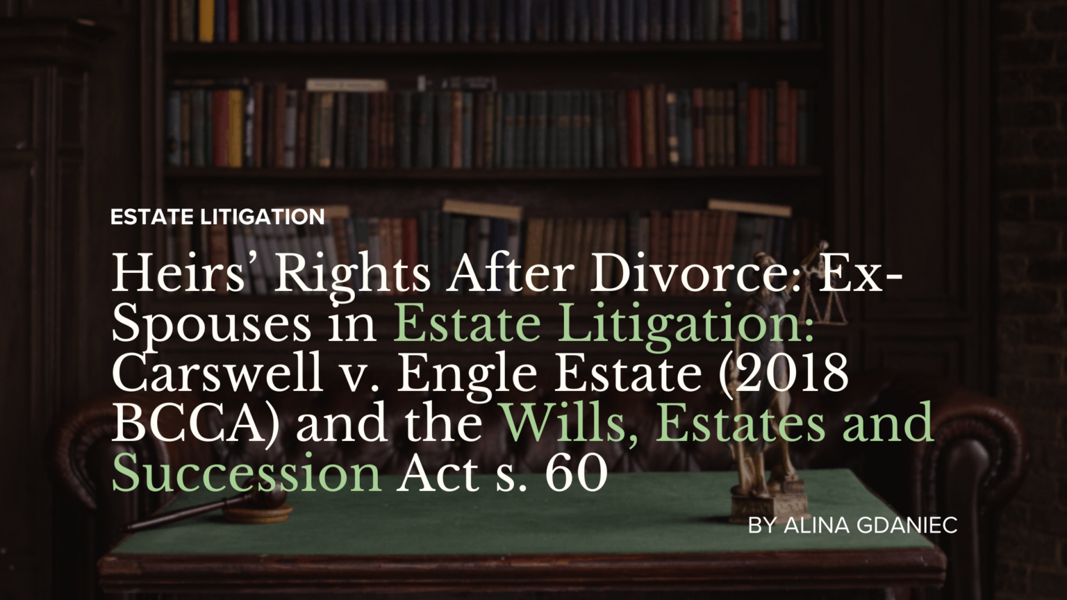 Heirs’ Rights After Divorce: Ex-Spouses in Estate Litigation: Carswell ...