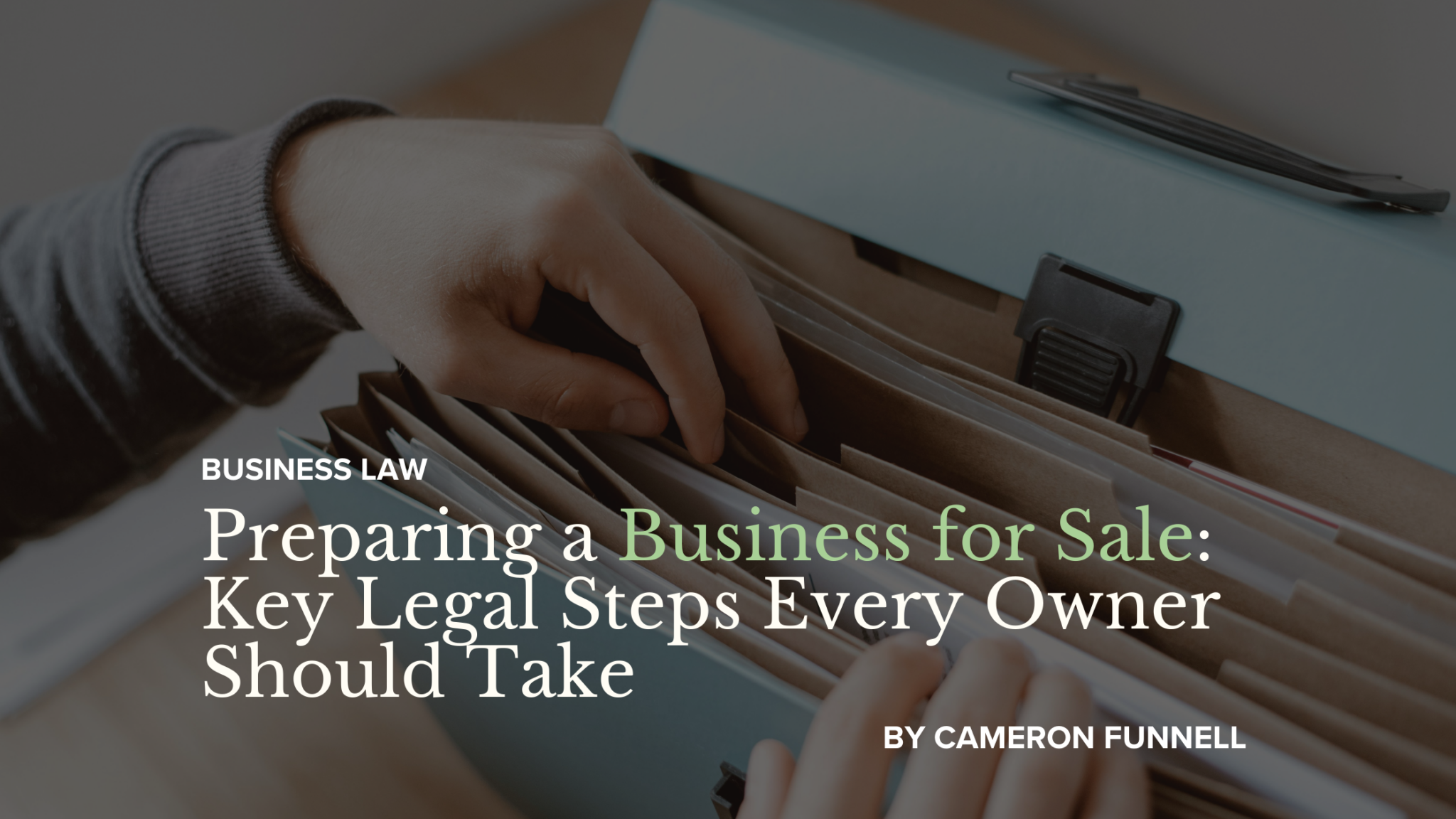 Preparing a Business for Sale: Key Legal Steps Every Owner Should Take ...